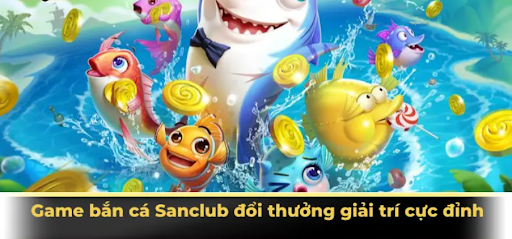 What is Sanclub Fish Shooting? An overview of the fish shooting game ...